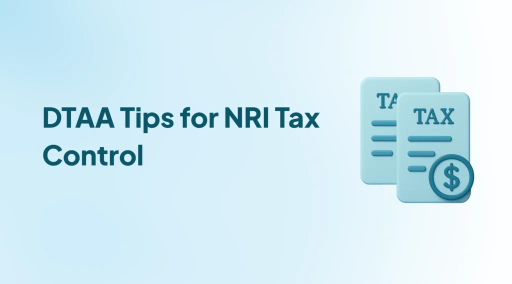 How to Avoid Double Taxation: 6 Key DTAA Tips for NRIs - MostlyNRI