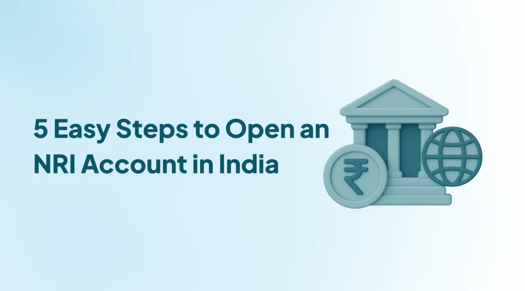 5 Steps to Open an NRI Bank Account in India - MostlyNRI
