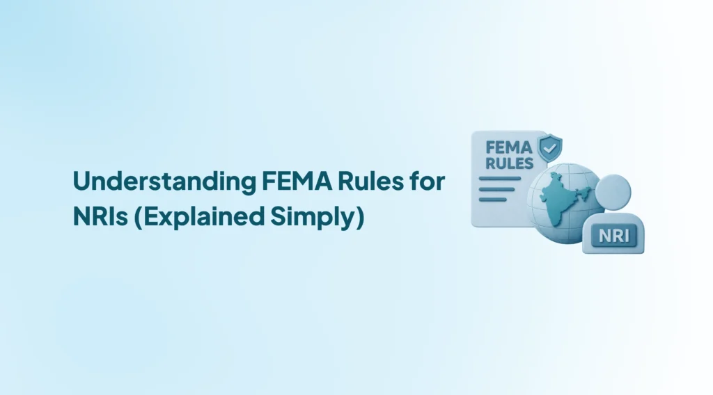 Understanding FEMA Rules for NRIs (Explained Simply) - MostlyNRI